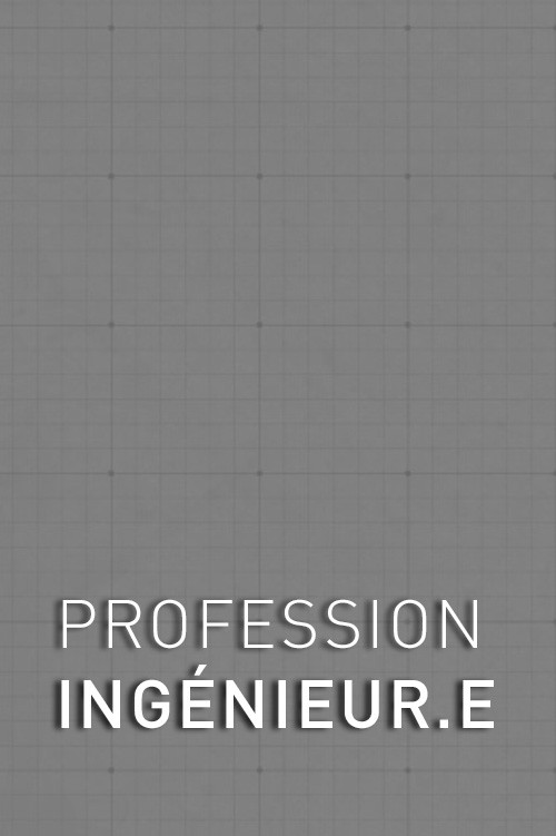 Profession ingénieur.e - Profession ingénieur.e (Du génie pour la ...