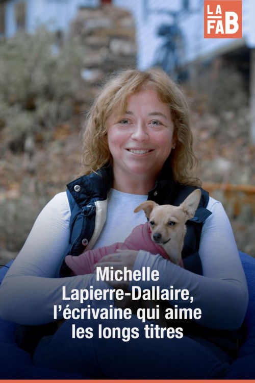 Michelle Lapierre-Dallaire, l'écrivaine qui aime les longs titres ...